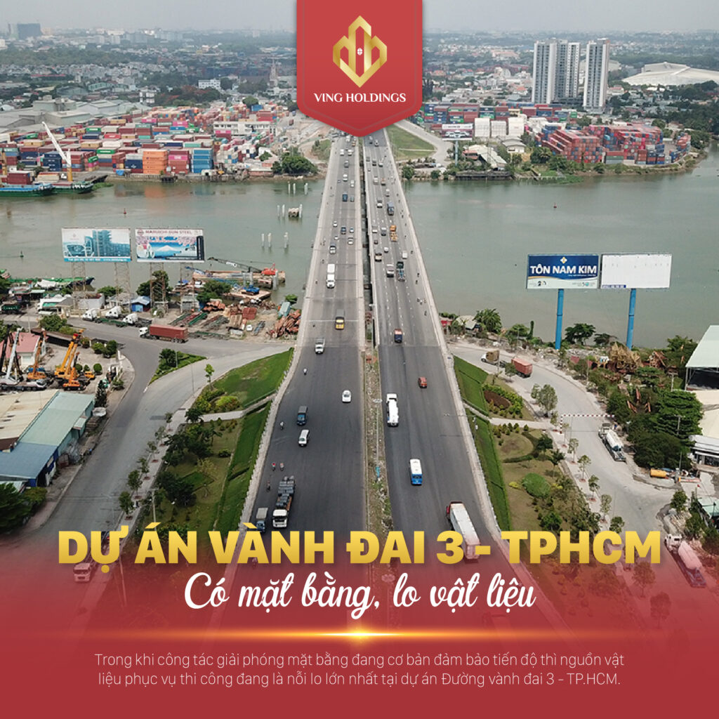 [VINGHOLDINGS] Dự án Đường vành đai 3 - TP.HCM: Có mặt bằng, lo vật ...